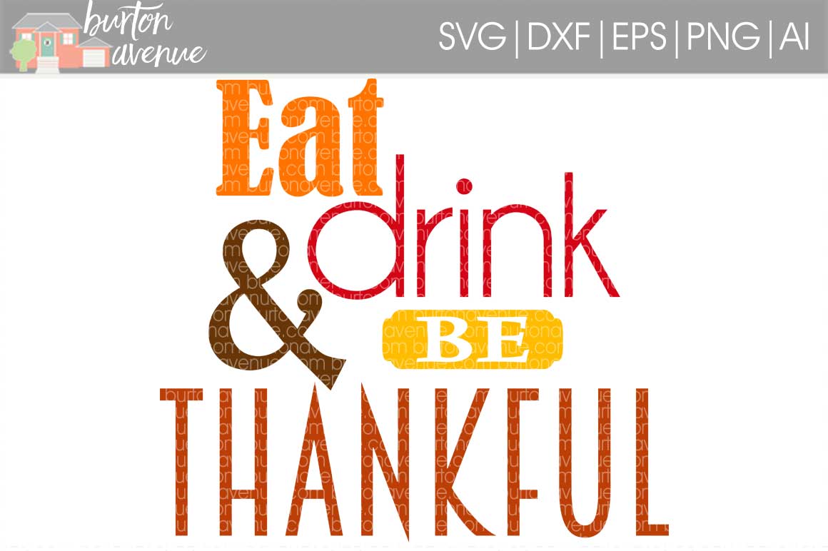 Eat Drink And Be Thankful Cut File Thanksgiving Svg Dxf Eps Ai Png