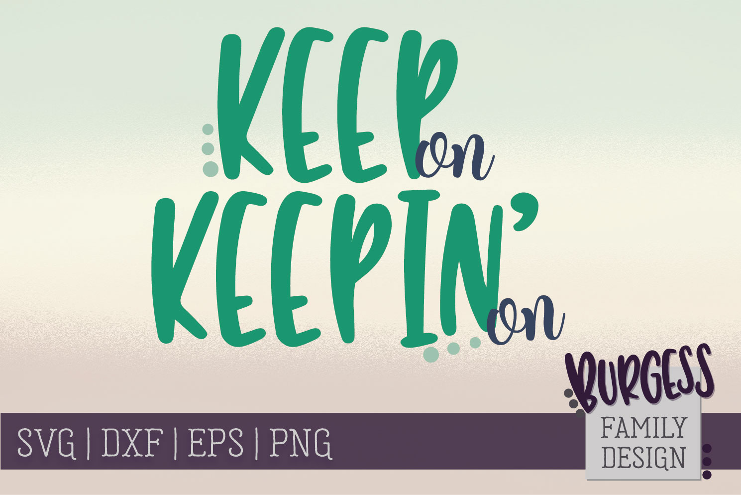 Keep on keepin' on | SVG DXF EPS PNG