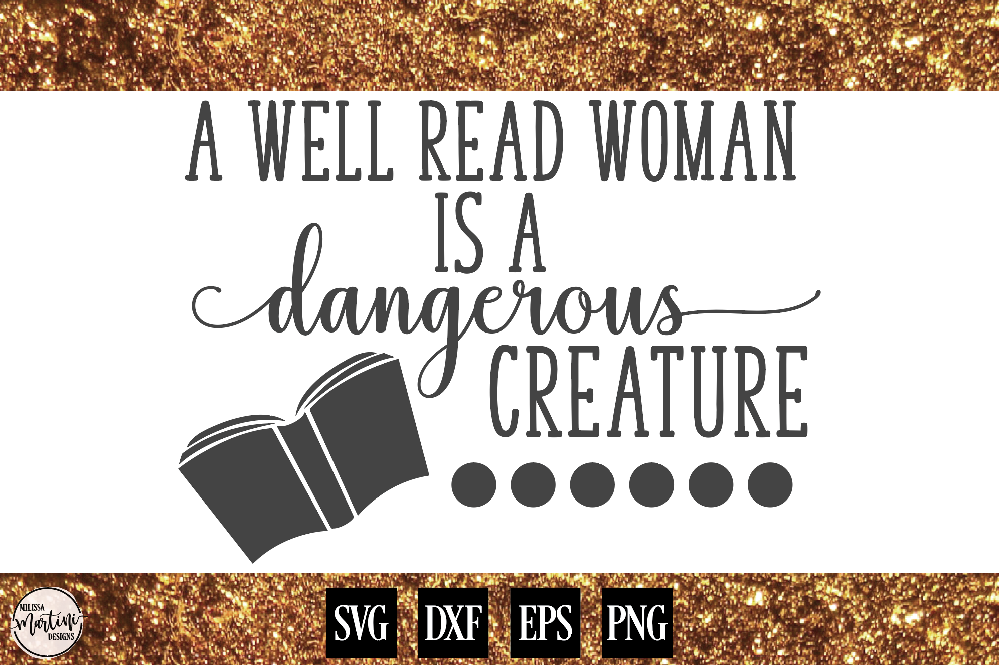 A Well Read Woman is a Dangerous Creature (27733) | SVGs | Design Bundles