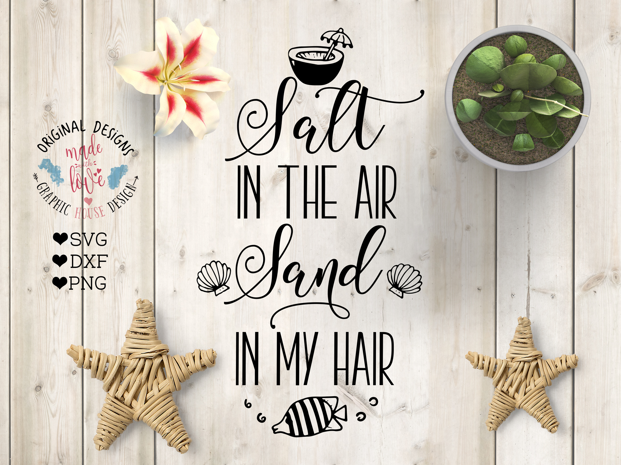 Salt in the Air Sand in My Hair Cut File SVG, DXF, PNG