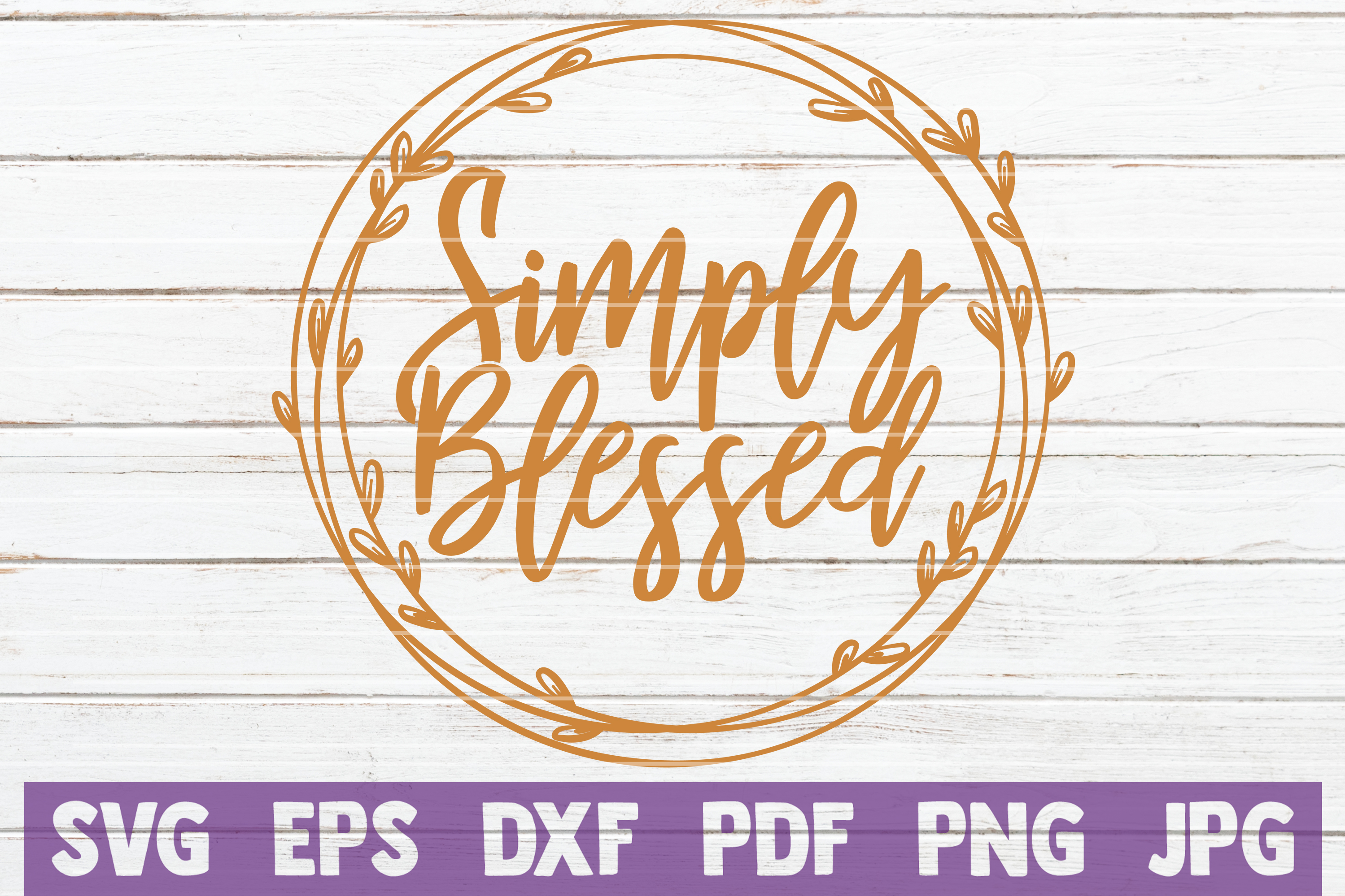 Simply Blessed SVG Cut File
