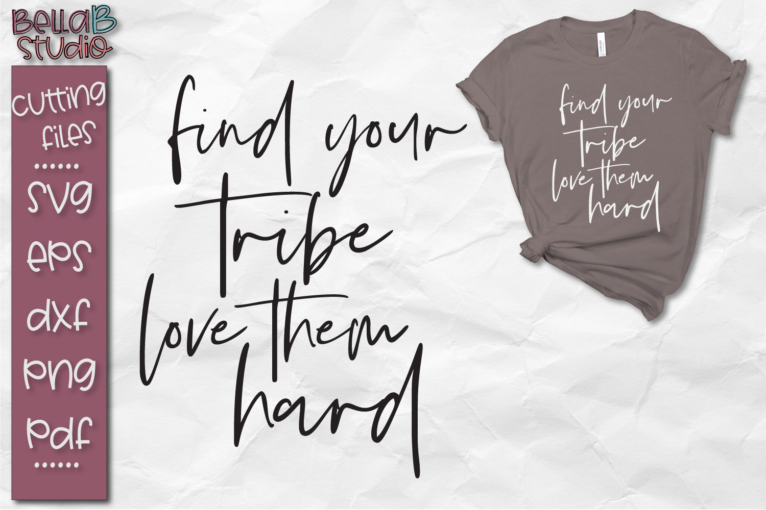 Find Your Tribe Love Them Hard SVG File