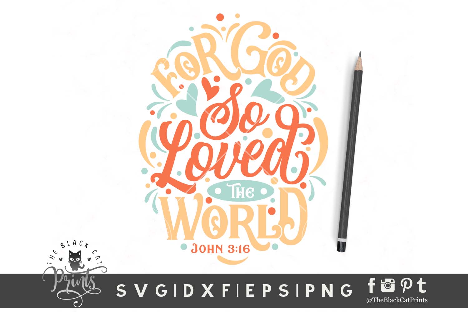 For God So Loved The World, John 3 16 SVG DXF EPS PNG