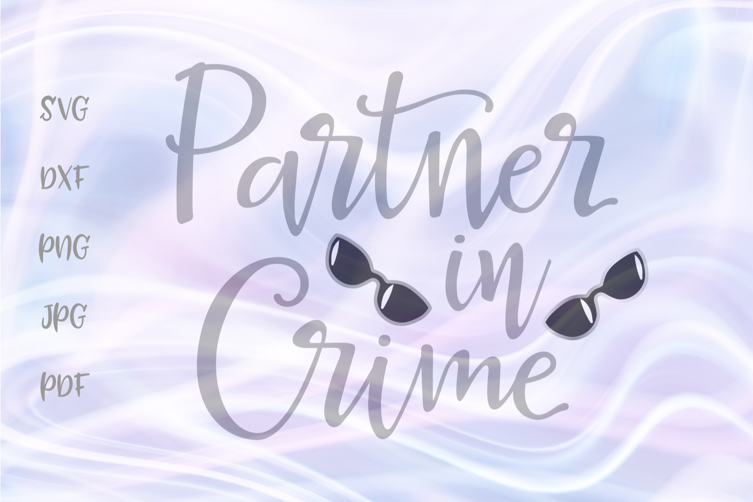 Partner in Crime SVG for Cricut Vector Cut File DXF PNG PDF (312318 ...