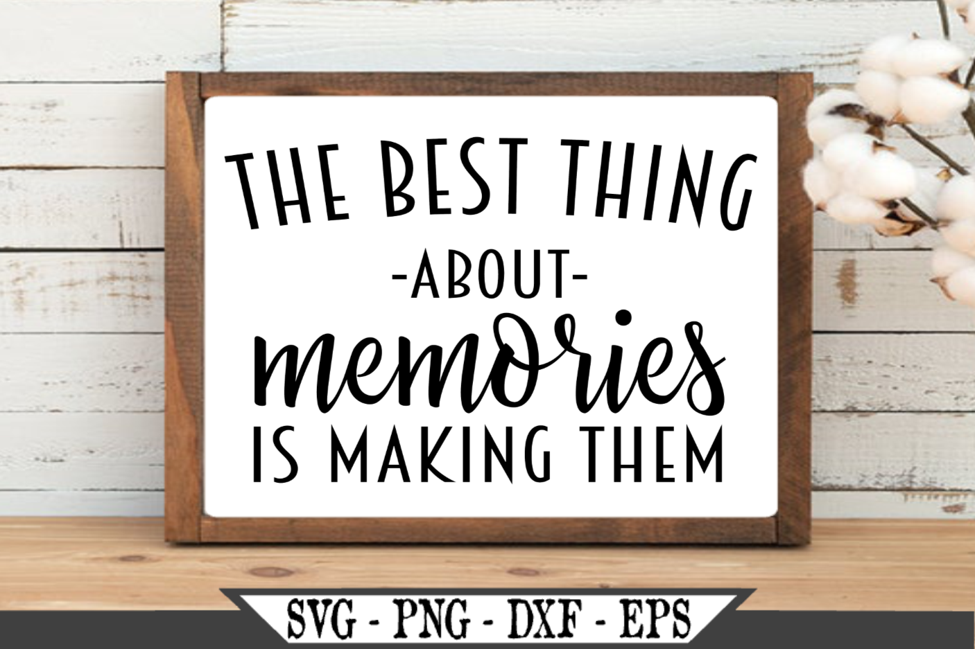 The Best Thing About Memories Is Making Them SVG (489439) | SVGs ...