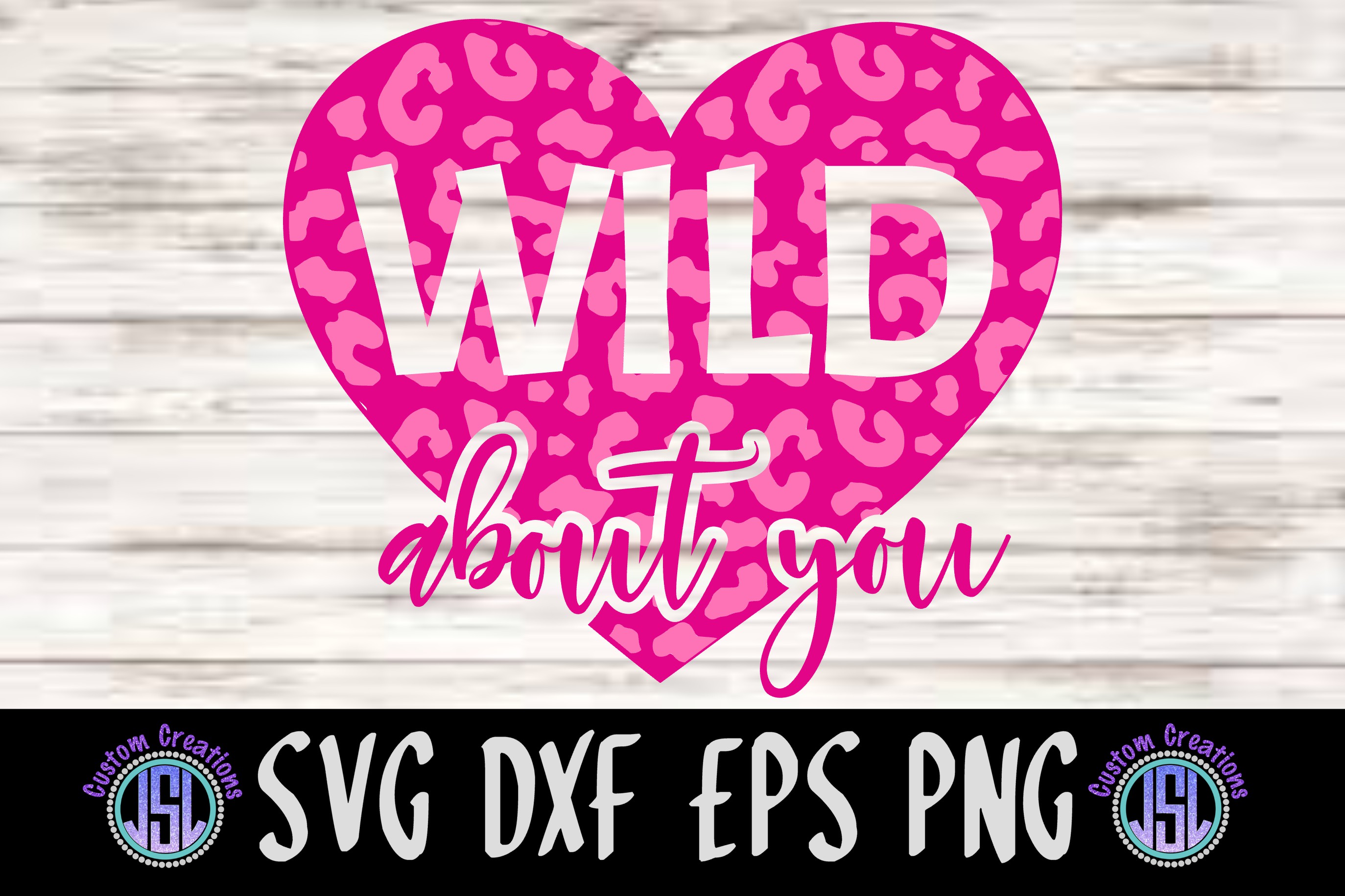 Wild About You | SVG DXF EPS PNG
