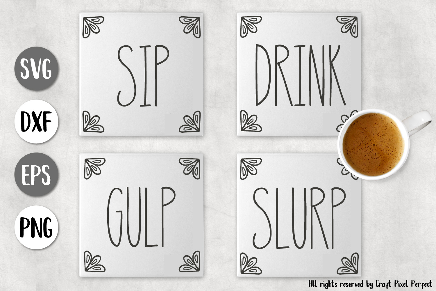 Sip, Drink, Gulp, Slurp - Coasters SVG, EPS, PNG, DXF