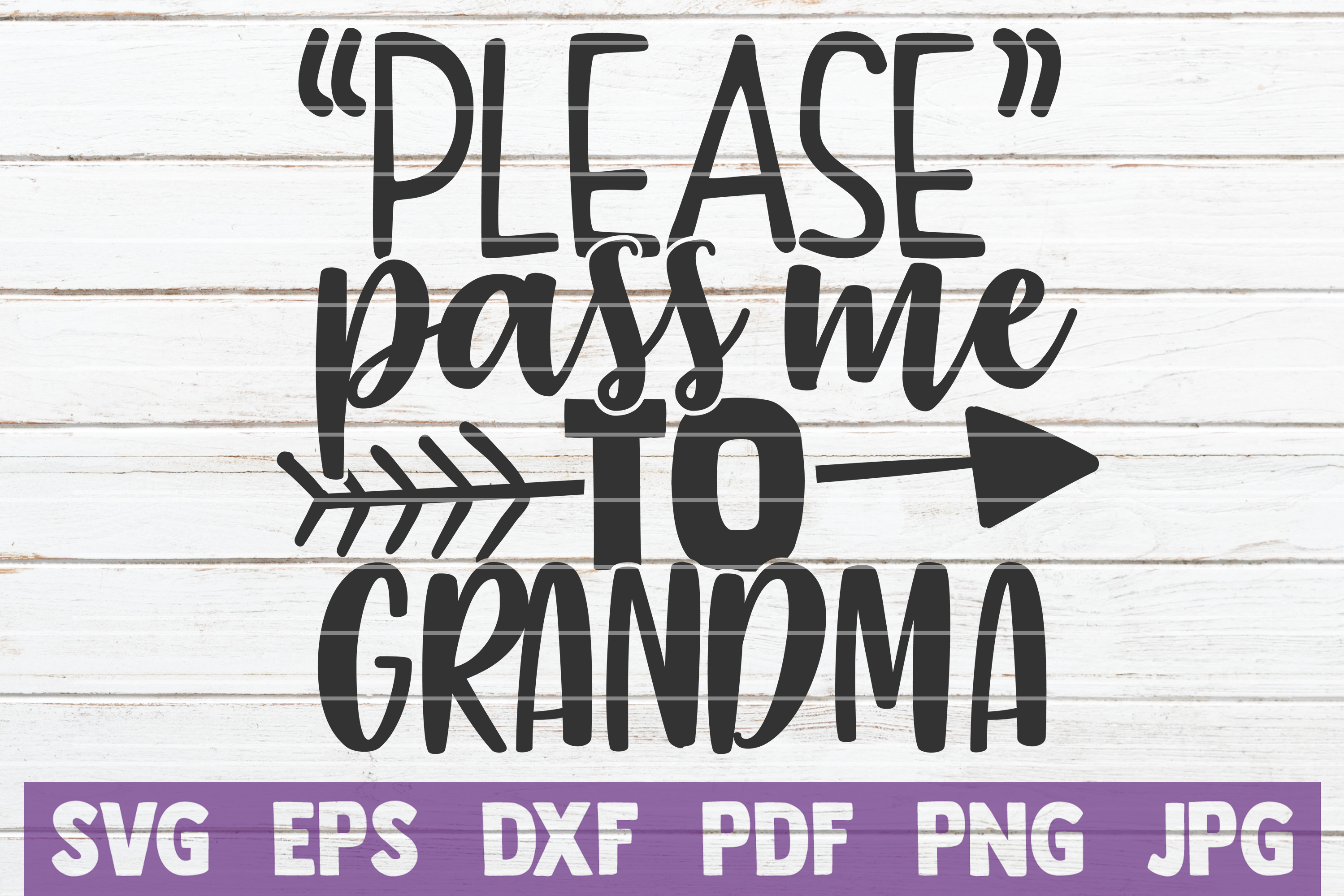 Please Pass Me To Grandma SVG Cut File