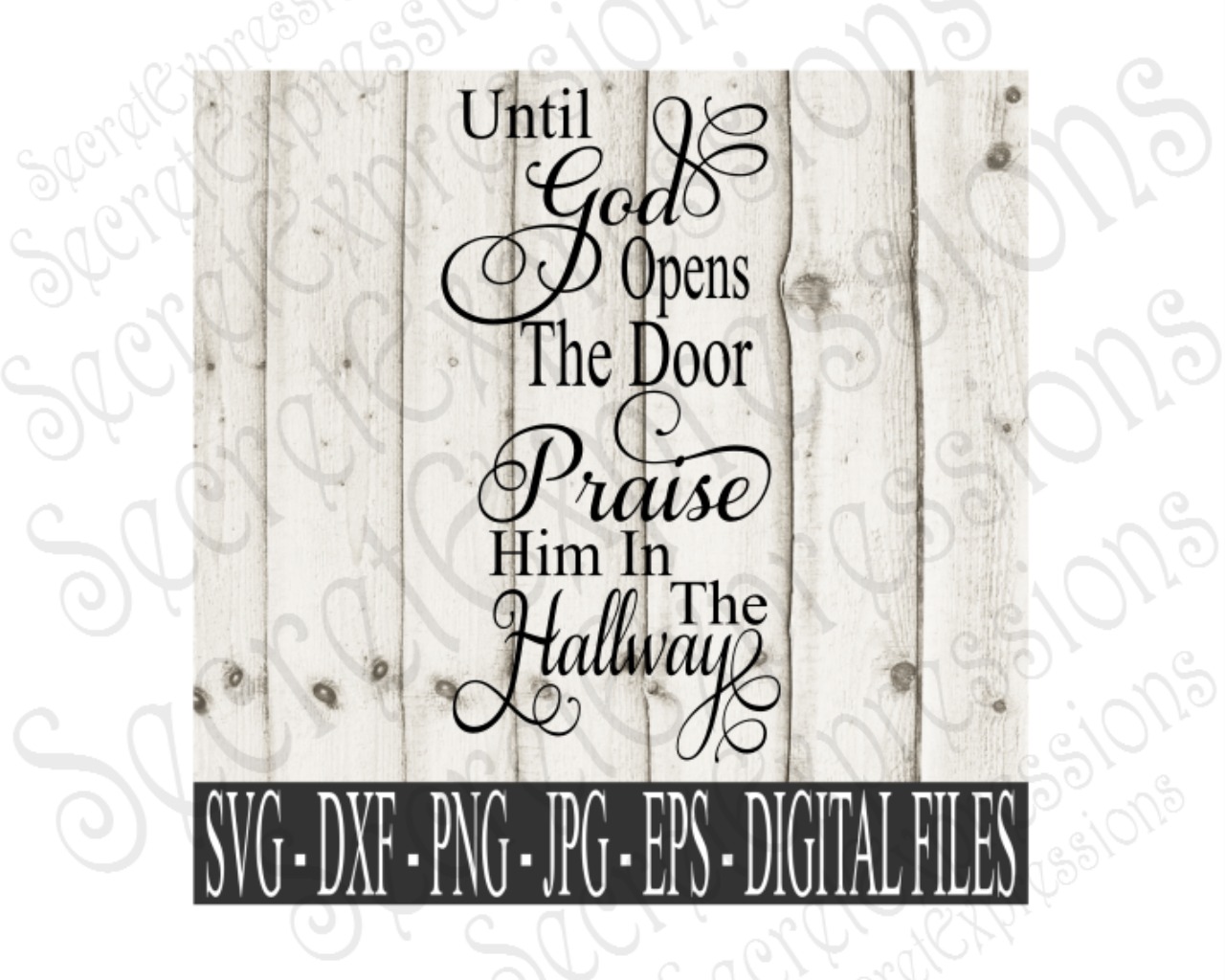 Until God Opens The Door Praise Him In The Hallway (95629) | SVGs ...