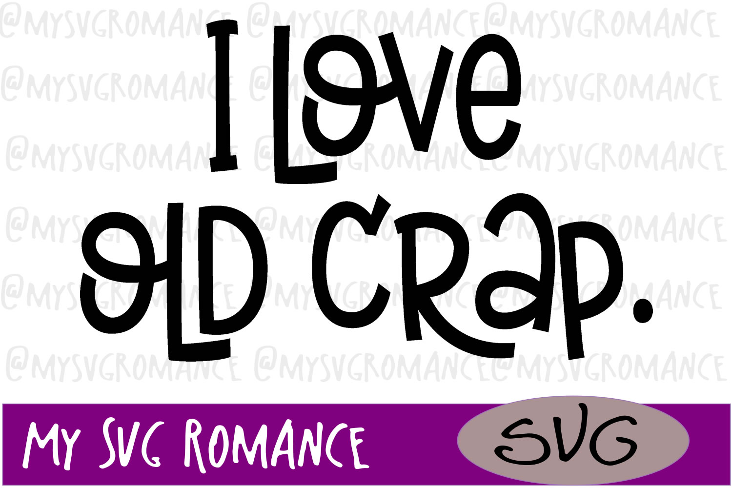 I Like Old Crap SVG DXF PNG EPS Junker Collector (315472) | SVGs ...