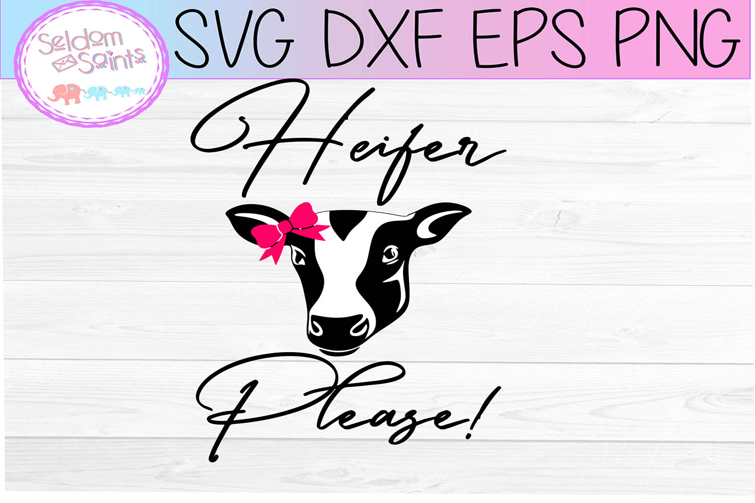 Heifer Please SVG EPS PNG DXF CUT FILE (344150) | SVGs | Design Bundles