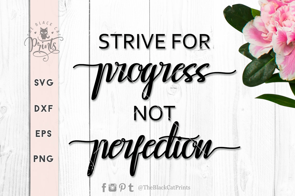 Strive for progress not perfection SVG DXF EPS PNG