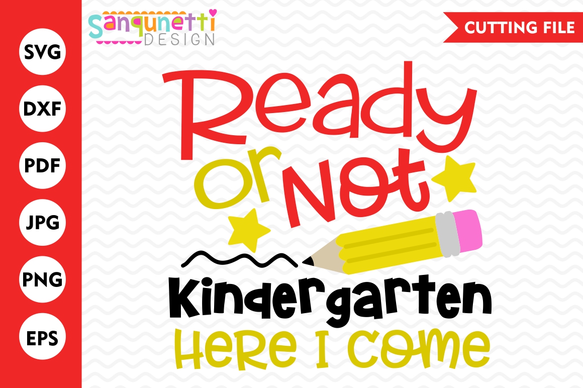 Ready or not Kindergarten here I come svg, SVG, DXF, EPS, (105027 ...