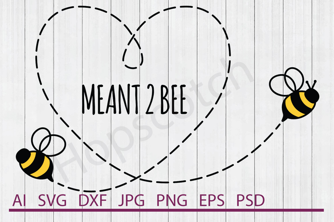 Meant to Bee SVG, Bees SVG, DXF File, Cuttable File