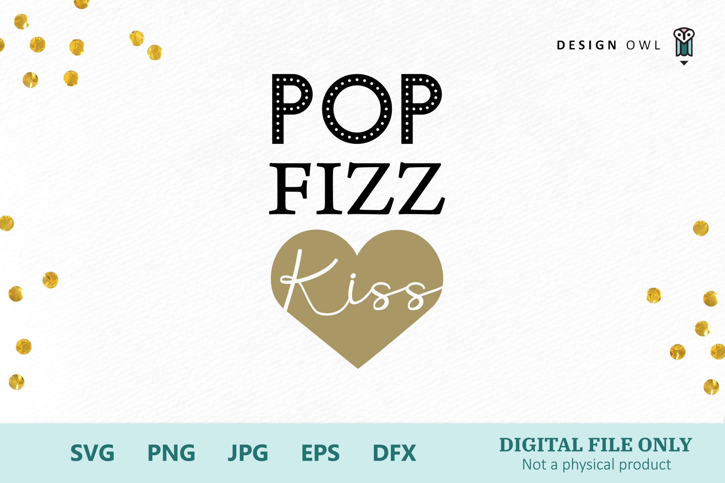 Pop fizz kiss - SVG file (160504) | Cut Files | Design Bundles