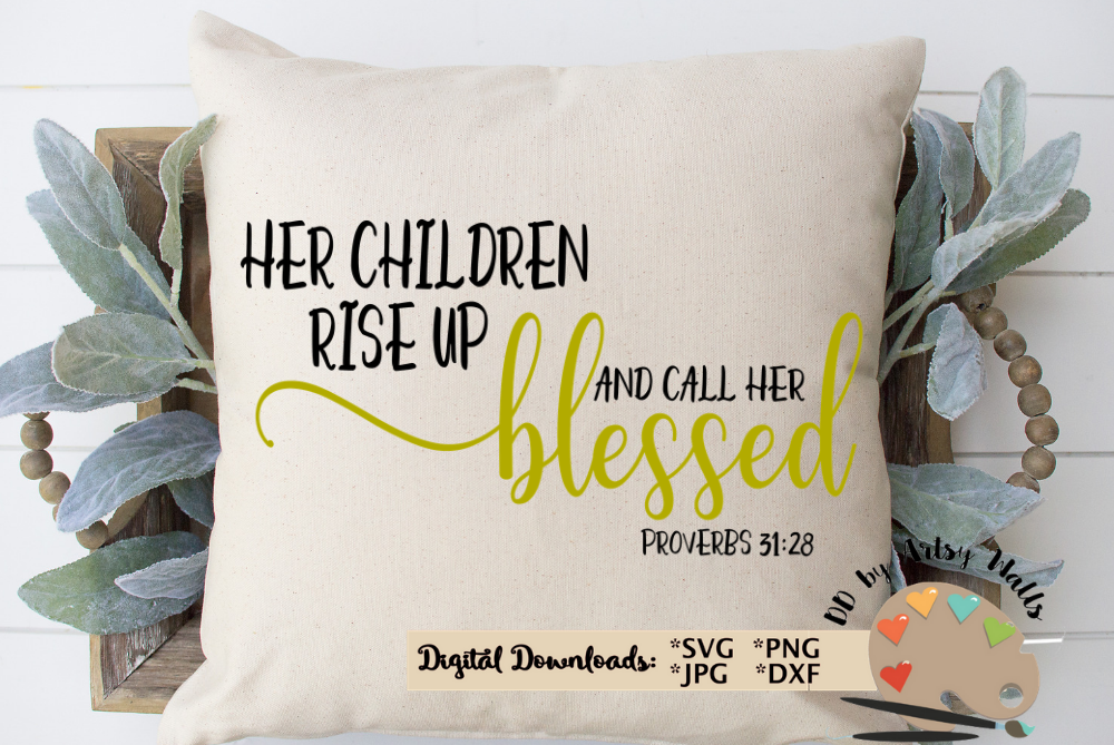 Her Children Rise Up and Call Her Blessed svg Christian mom