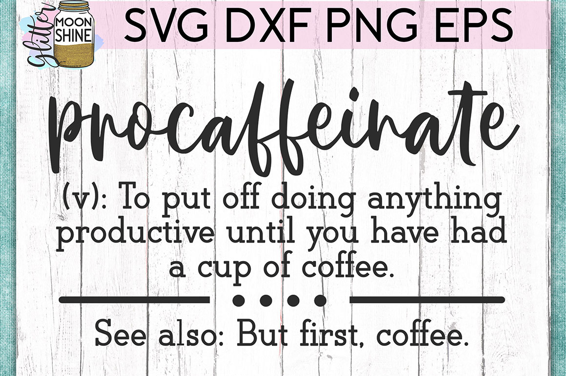 Procaffeinate Definition SVG DXF PNG EPS Cutting File (190047) | SVGs ...