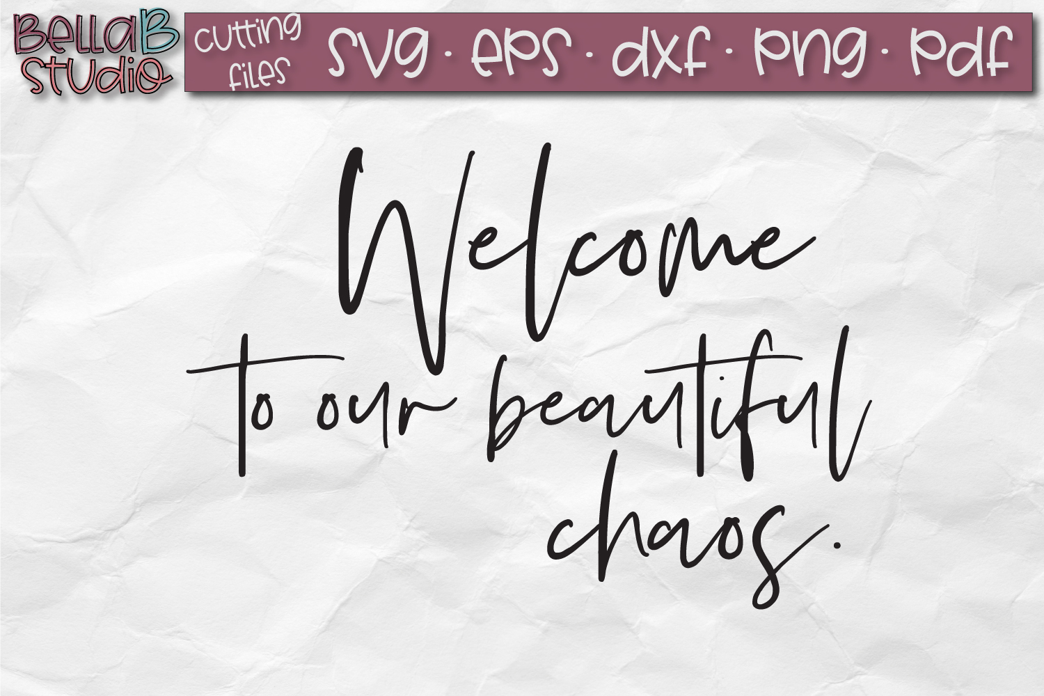 Welcome To Our Beautiful Chaos Svg Welcome Sign Svg