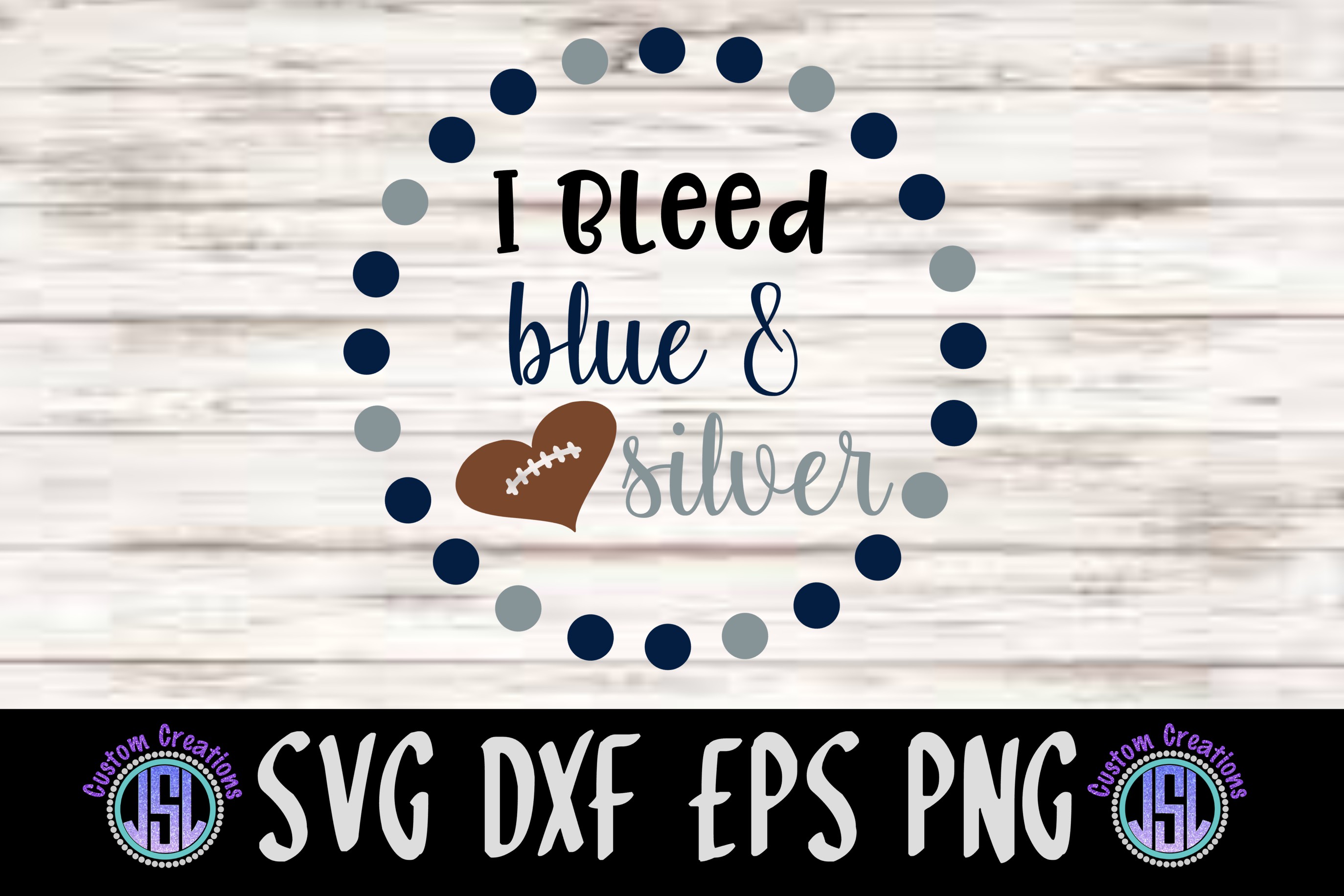I Bleed Blue & Silver| SVG DXF EPS PNG Cut File Download (323215 ...