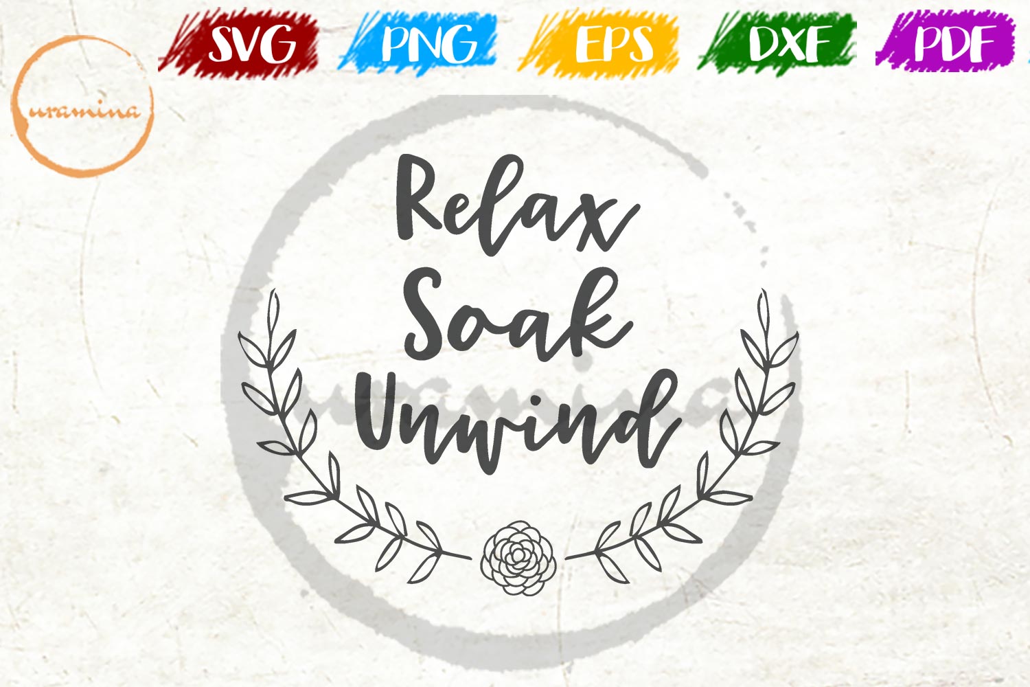 Relax Soak Unwind Bathroom Wall Decor SVG Cut Files PDF PNG