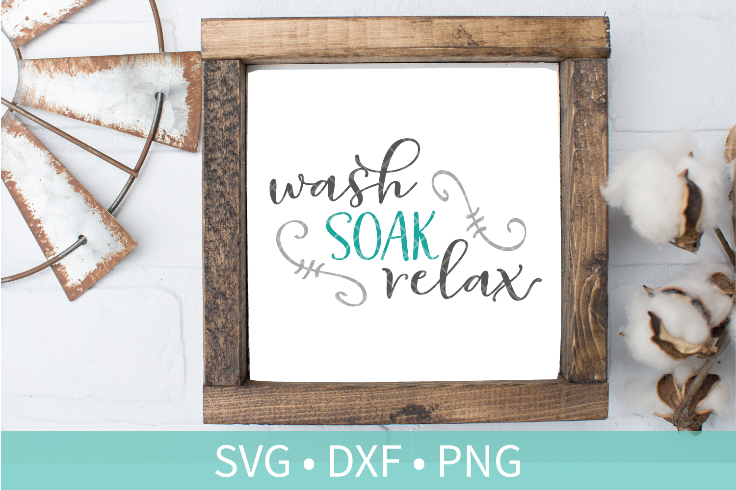 Wash Soak Relax Bathroom Quote Sign SVG DXF PNG