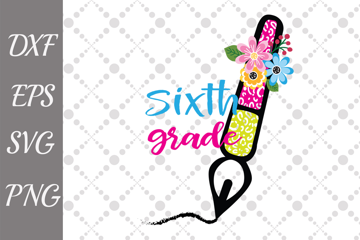 6th Grade Svg, SIXTH GRADE SVG, Back to School Svg (119885) | SVGs ...