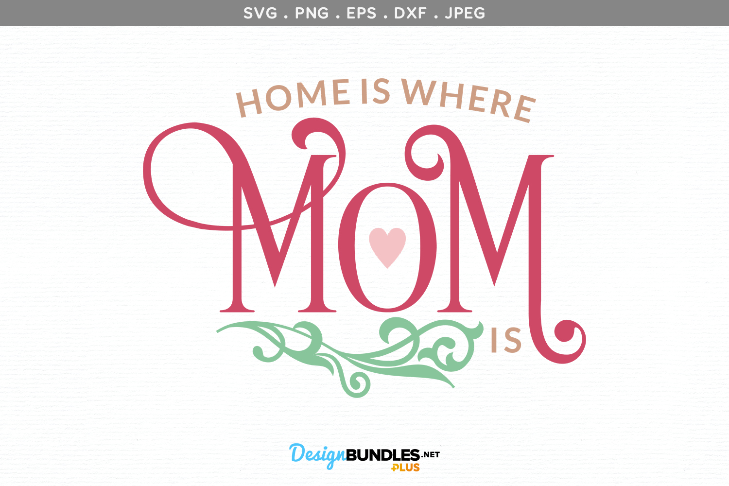 Home is Where Mom / Mum Is - svg & printables