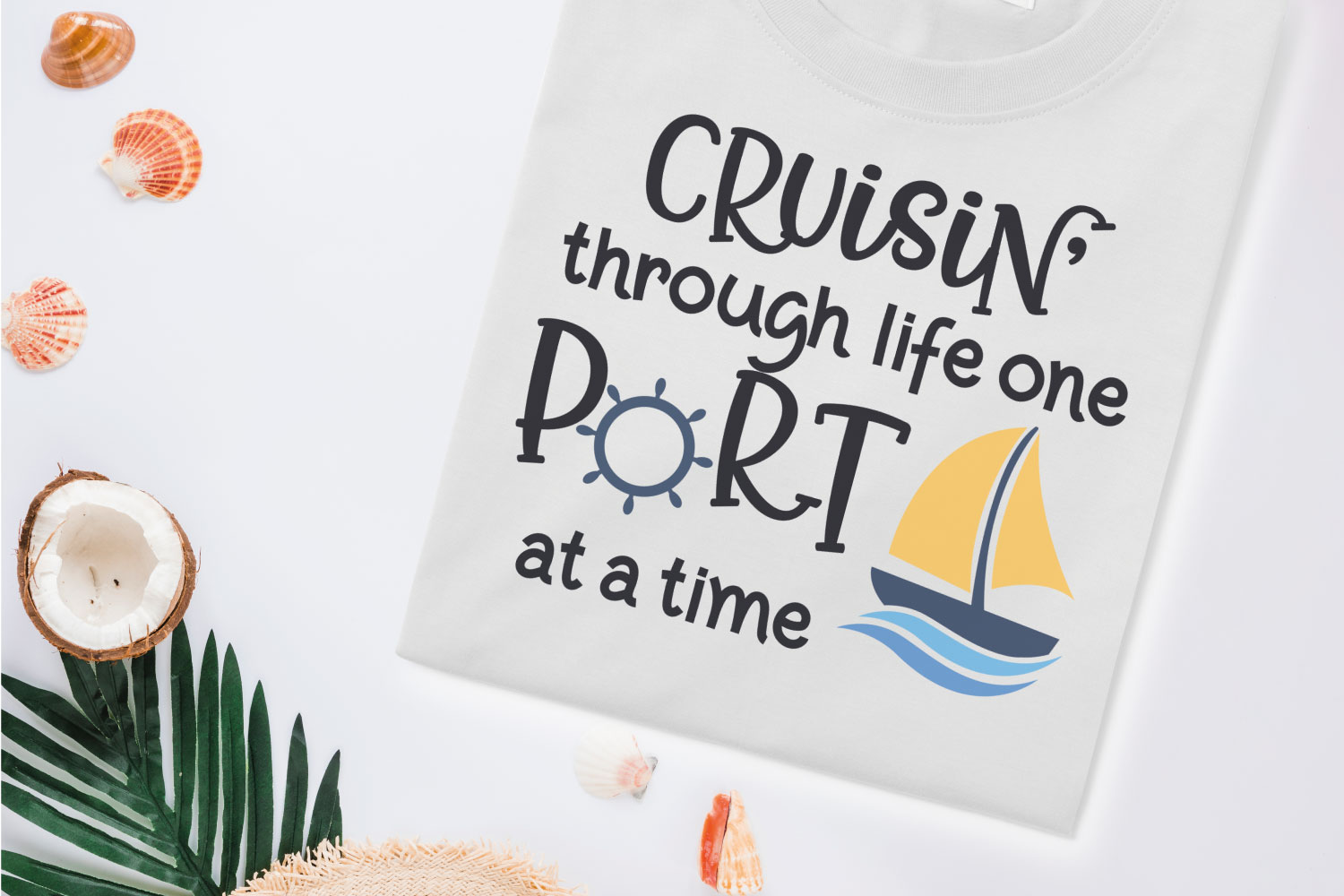Cruisin' Through Life One Port at a Time SVG, DXF, PNG