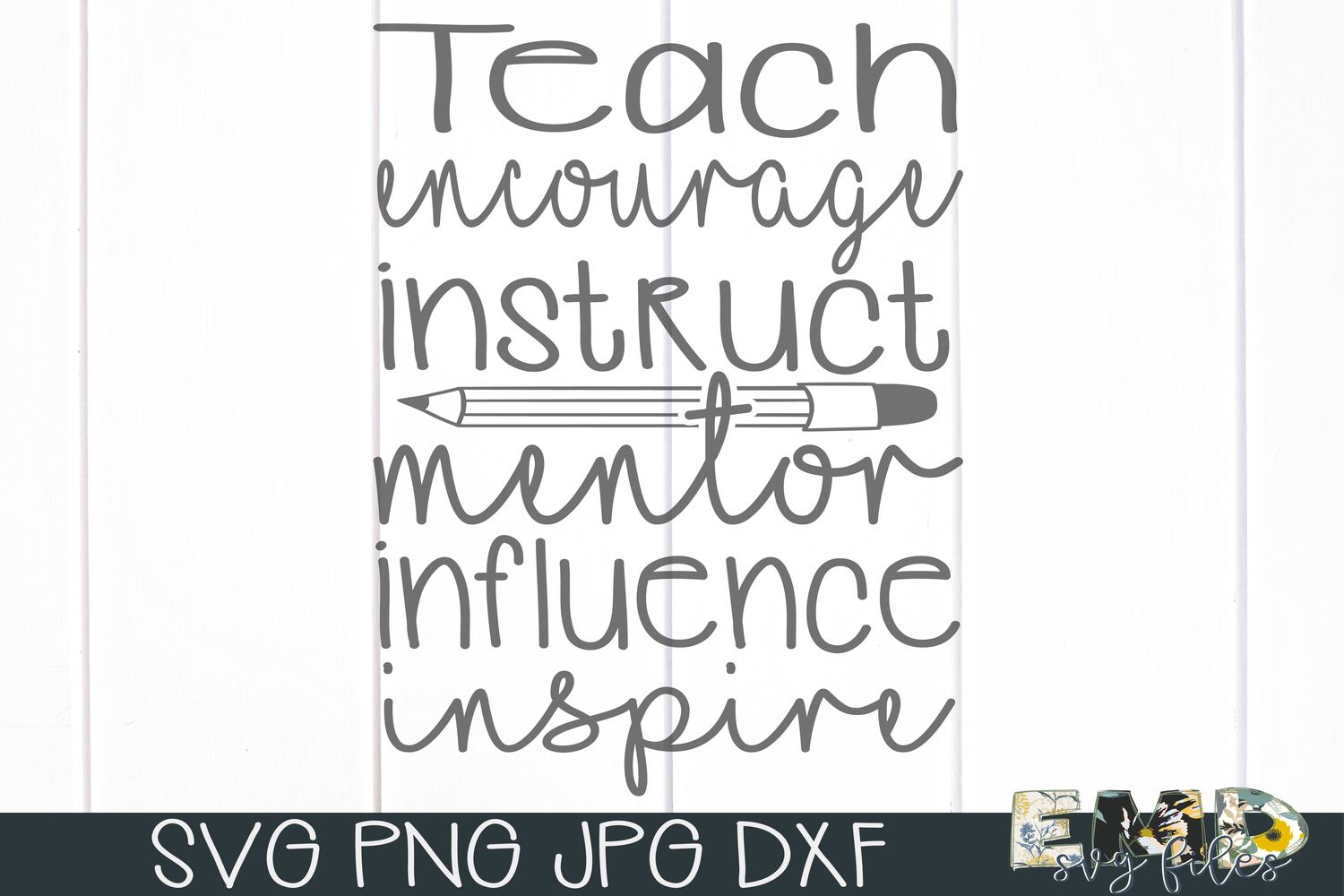 Teach Encourage Instruct Mentor Praise Influence Inspire Svg Teach Encourage Instruct Mentor Praise Influence Inspire Svg
