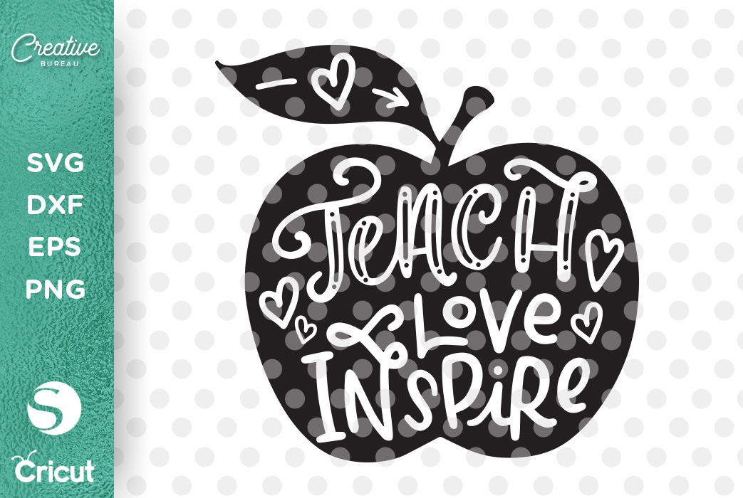 Teach Love Inspire SVG DXF Cut File, Teacher SVG