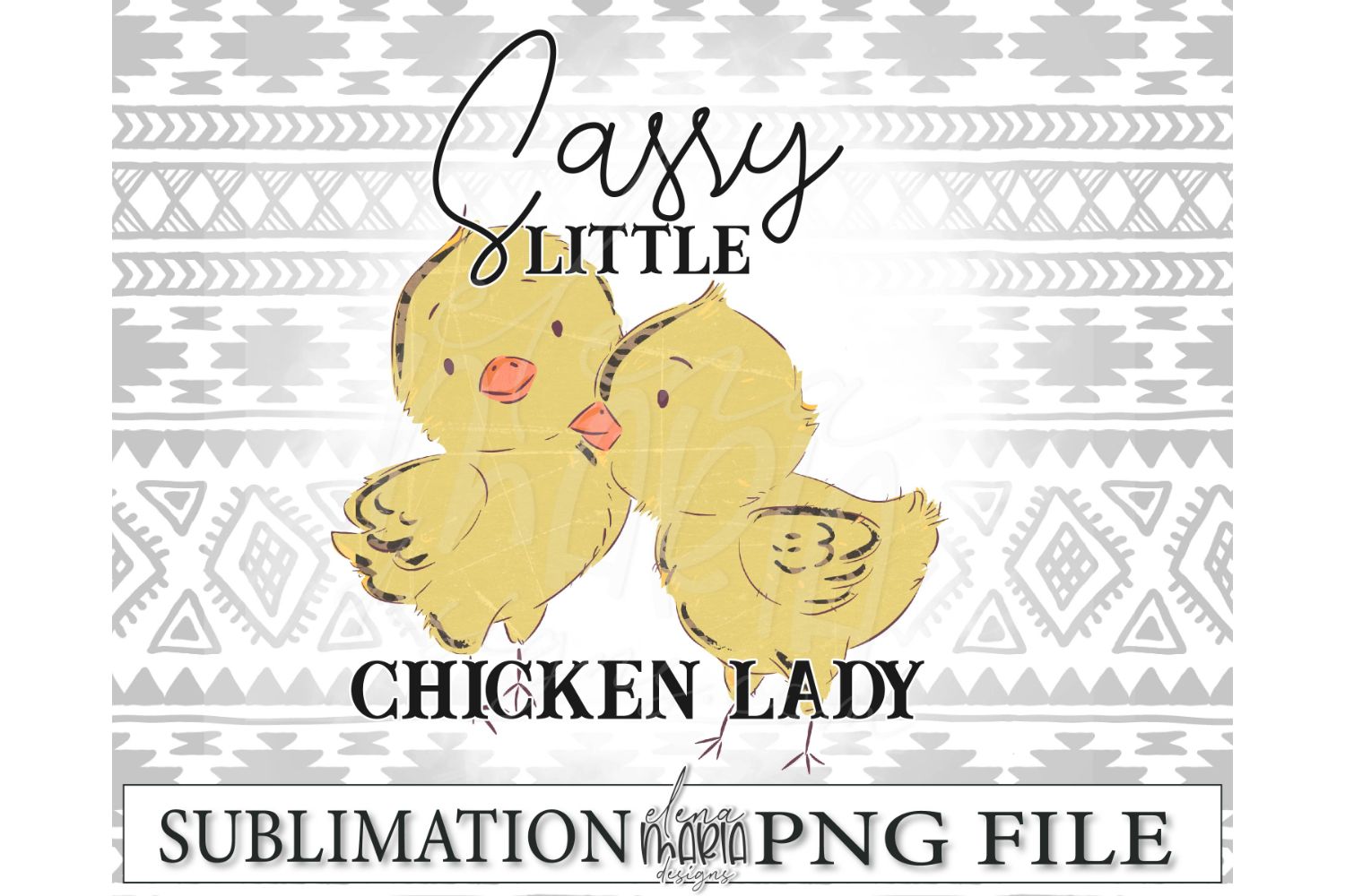 Sassy Little Chicken Lady Sublimation Design