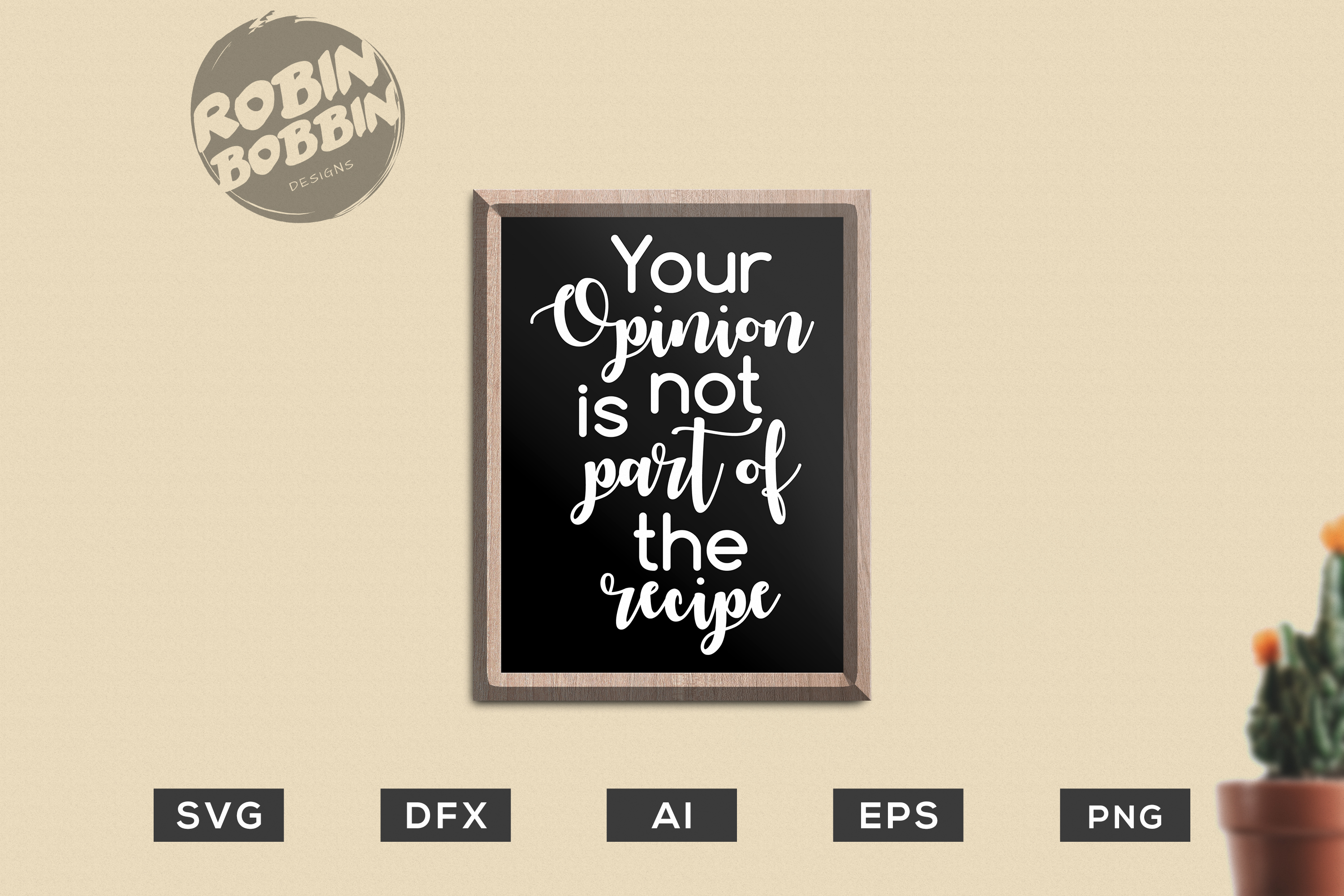 Your Opinion is not Part of Recipe SVG - Kitchen SVG EPS