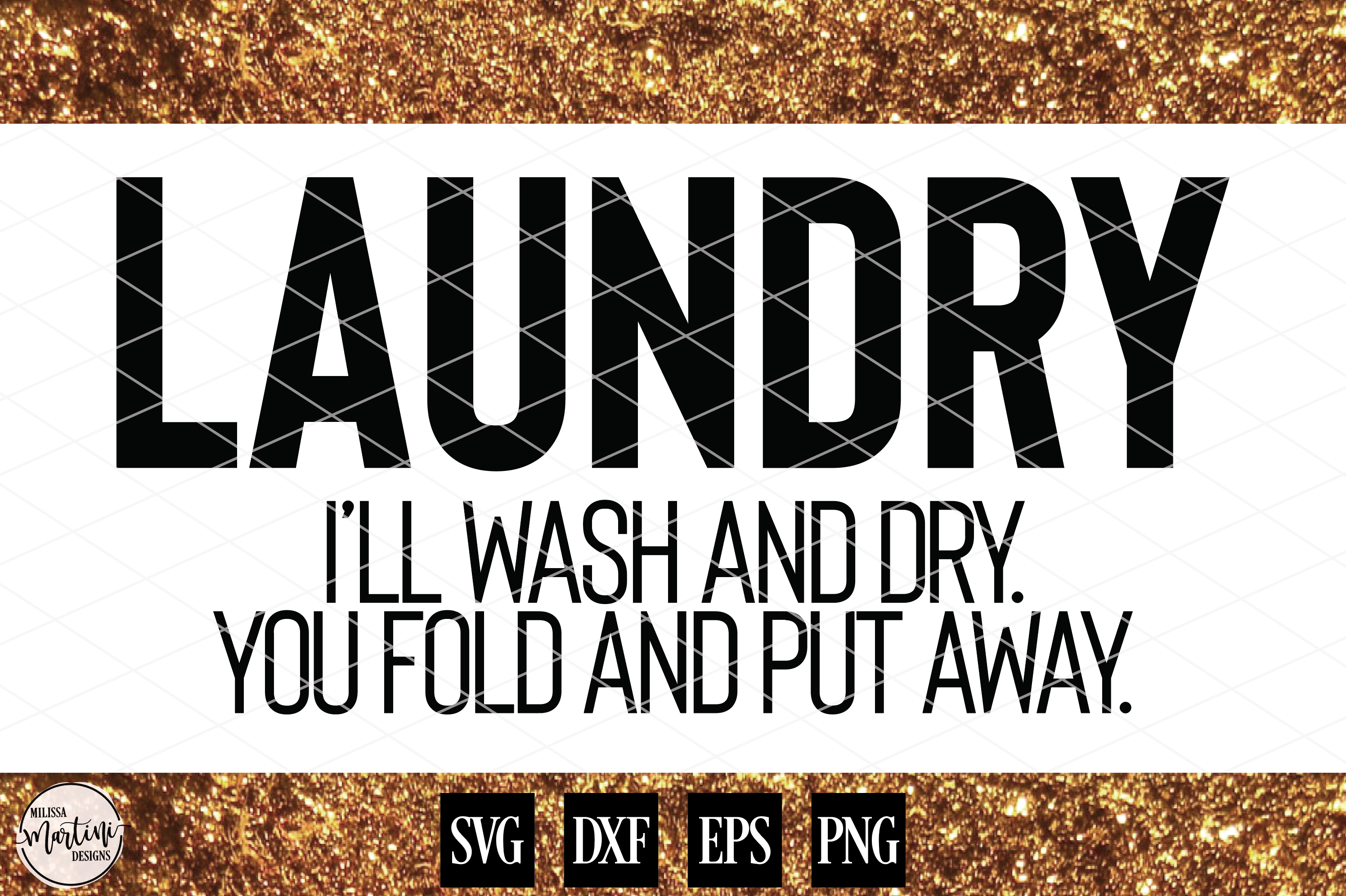 Laundry. I'll Wash And Dry. You Fold And Put Away Sign.