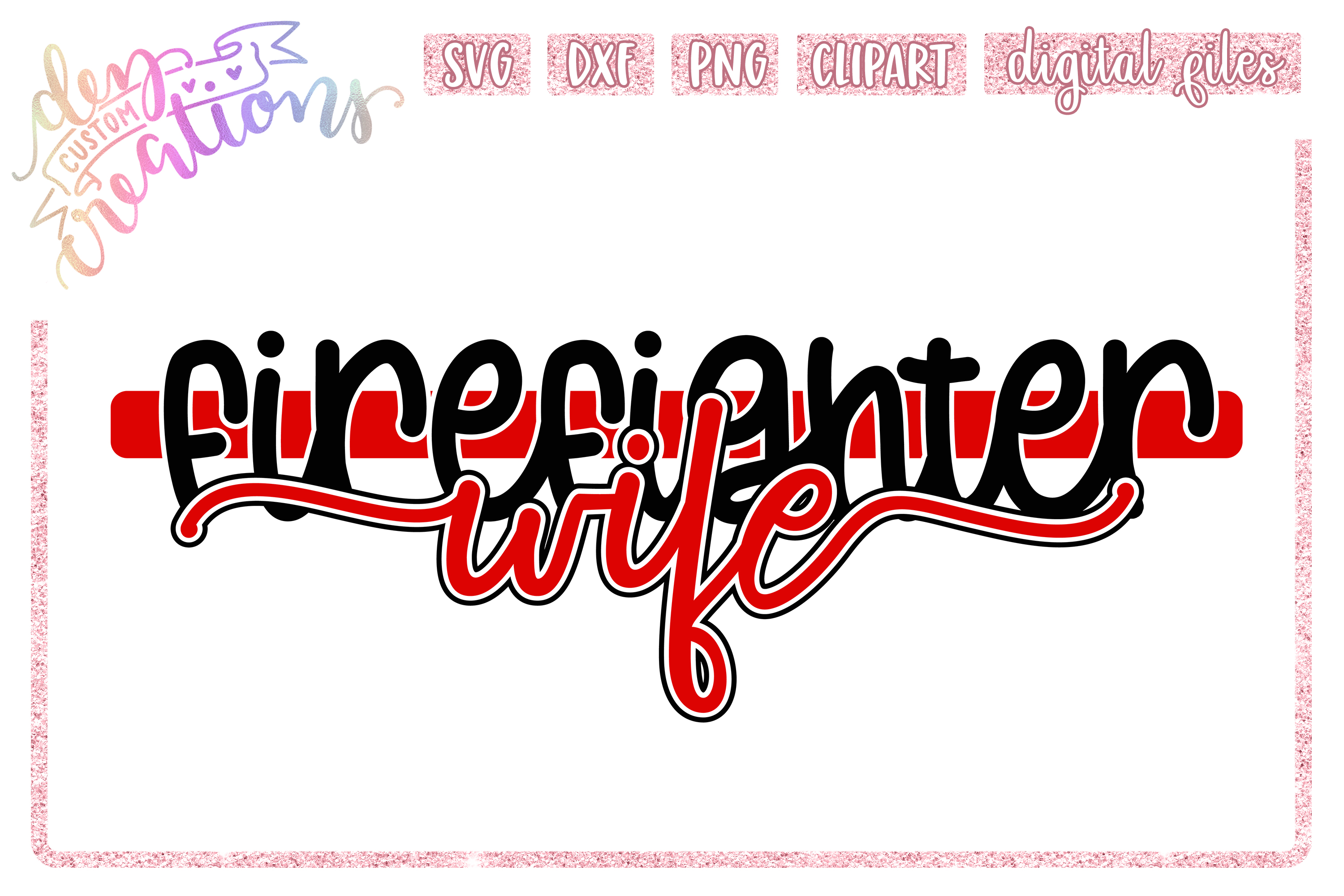 Firefighter Wife Svg Dxf Png Crafting Cut File
