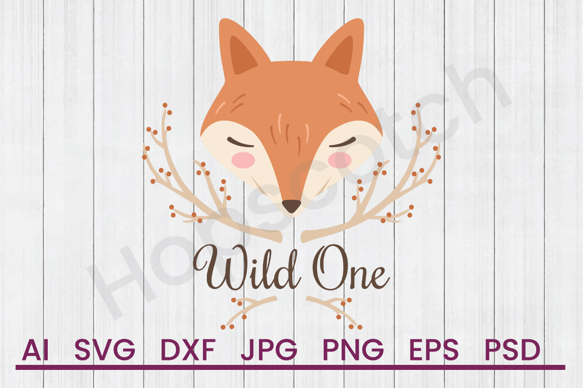 Fox SVG, Wild One SVG, DXF File, Cuttatable File