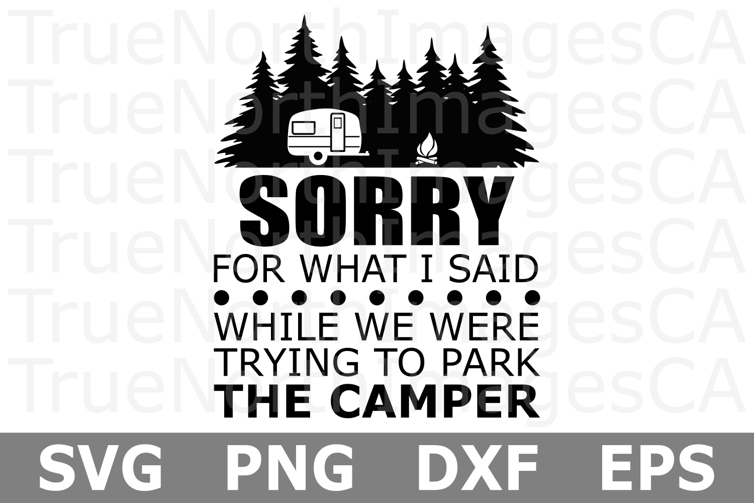 Sorry for What I Said - A Camping SVG File (255974) | Cut Files ...