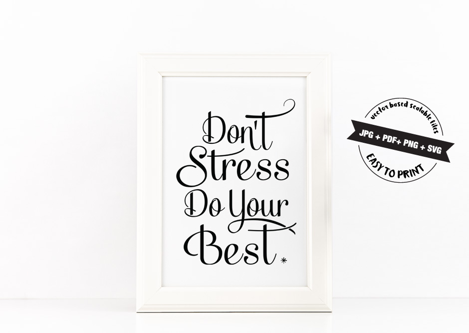 Dont Stress Do Your Best Poster Inspirational Quote To Print In Black
