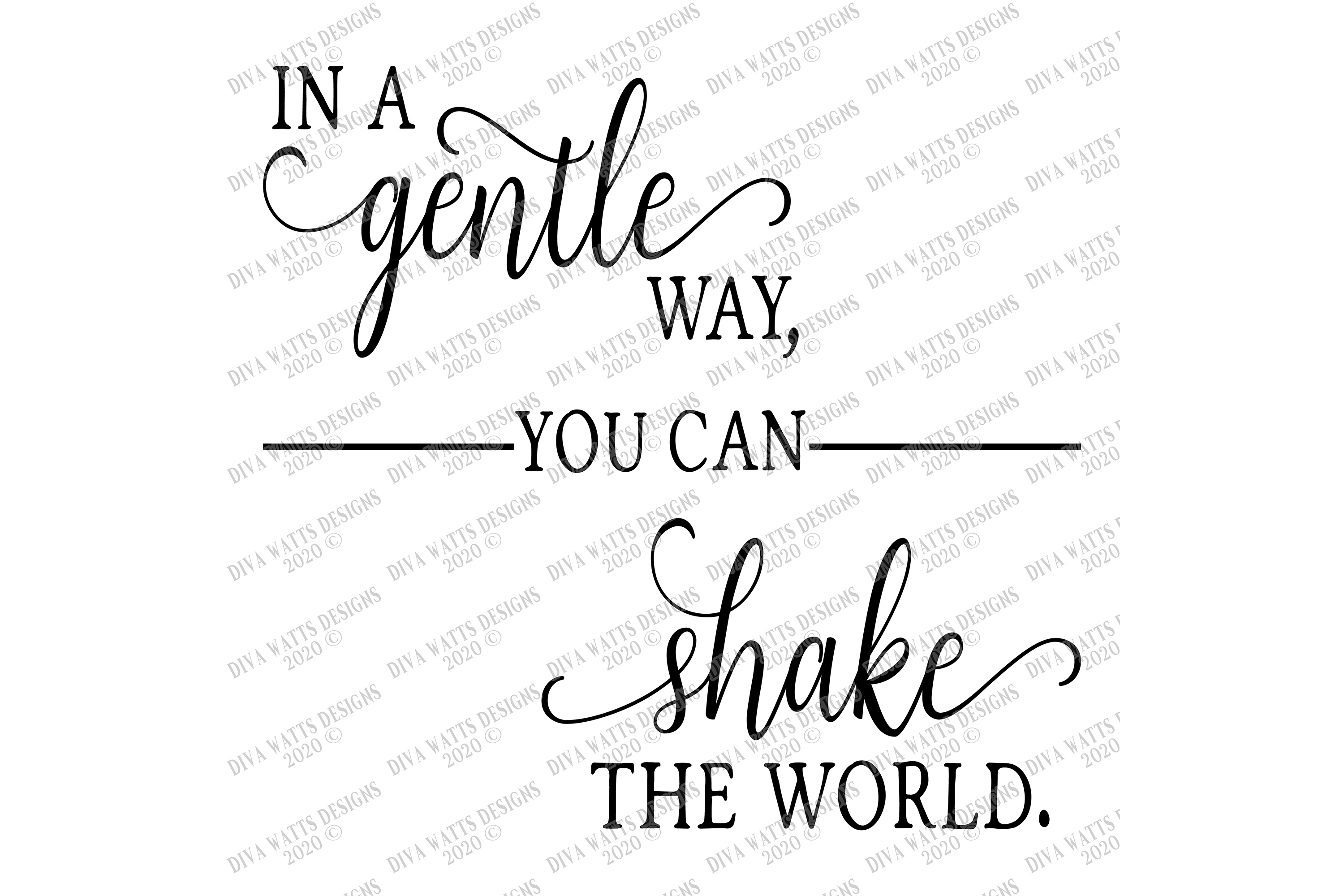 In A Gentle Way You Can Shake The World - Inspirational SVG