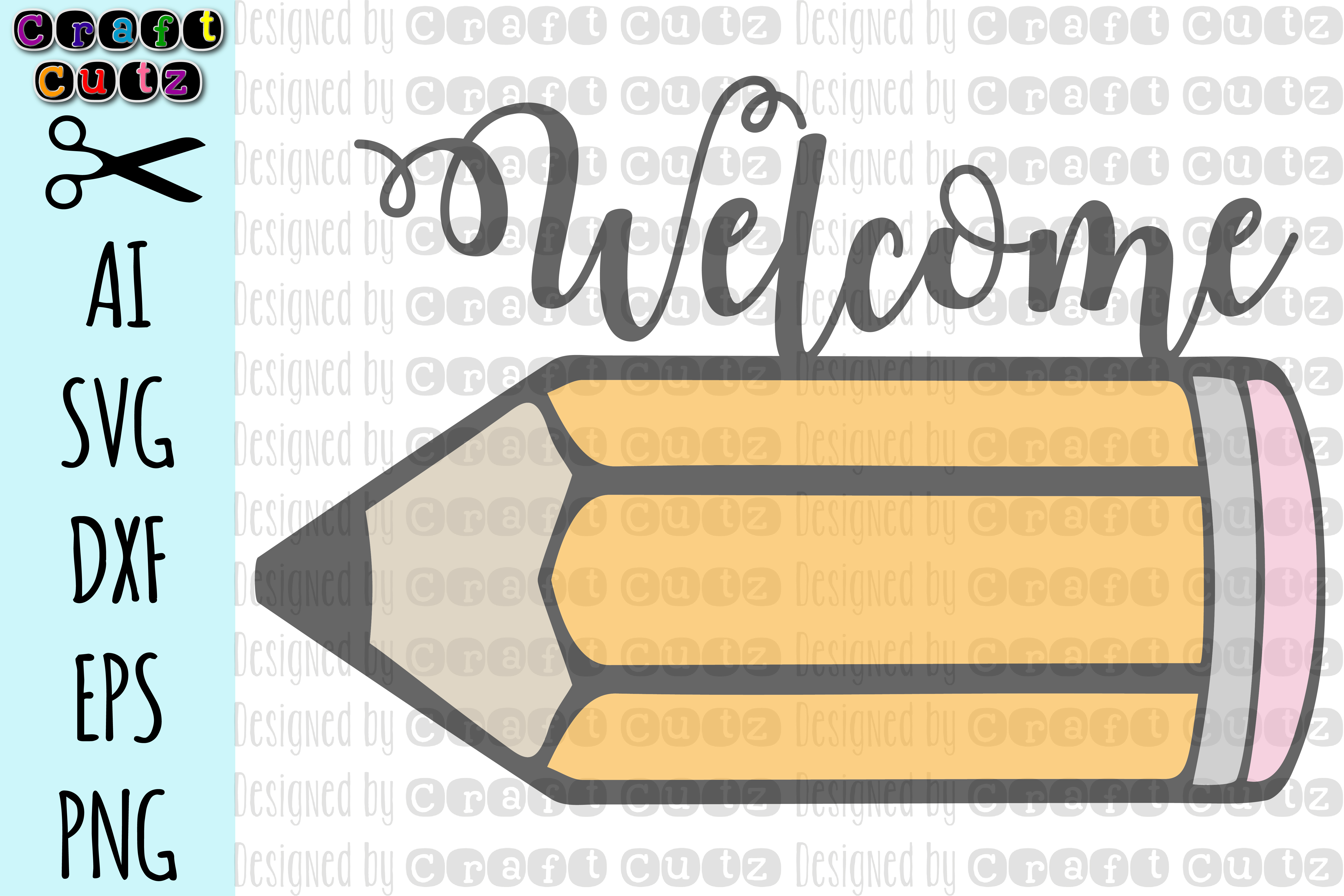 Welcome Pencil, Teacher Welcome Sign, Cut File, AI, SVG, DXF, EPS, and ...