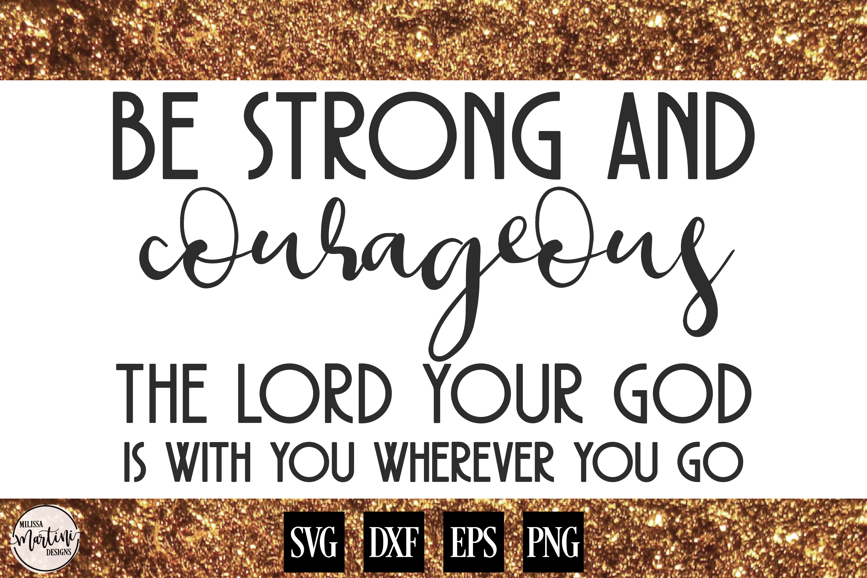 Be Strong and Courageous (22991) | SVGs | Design Bundles