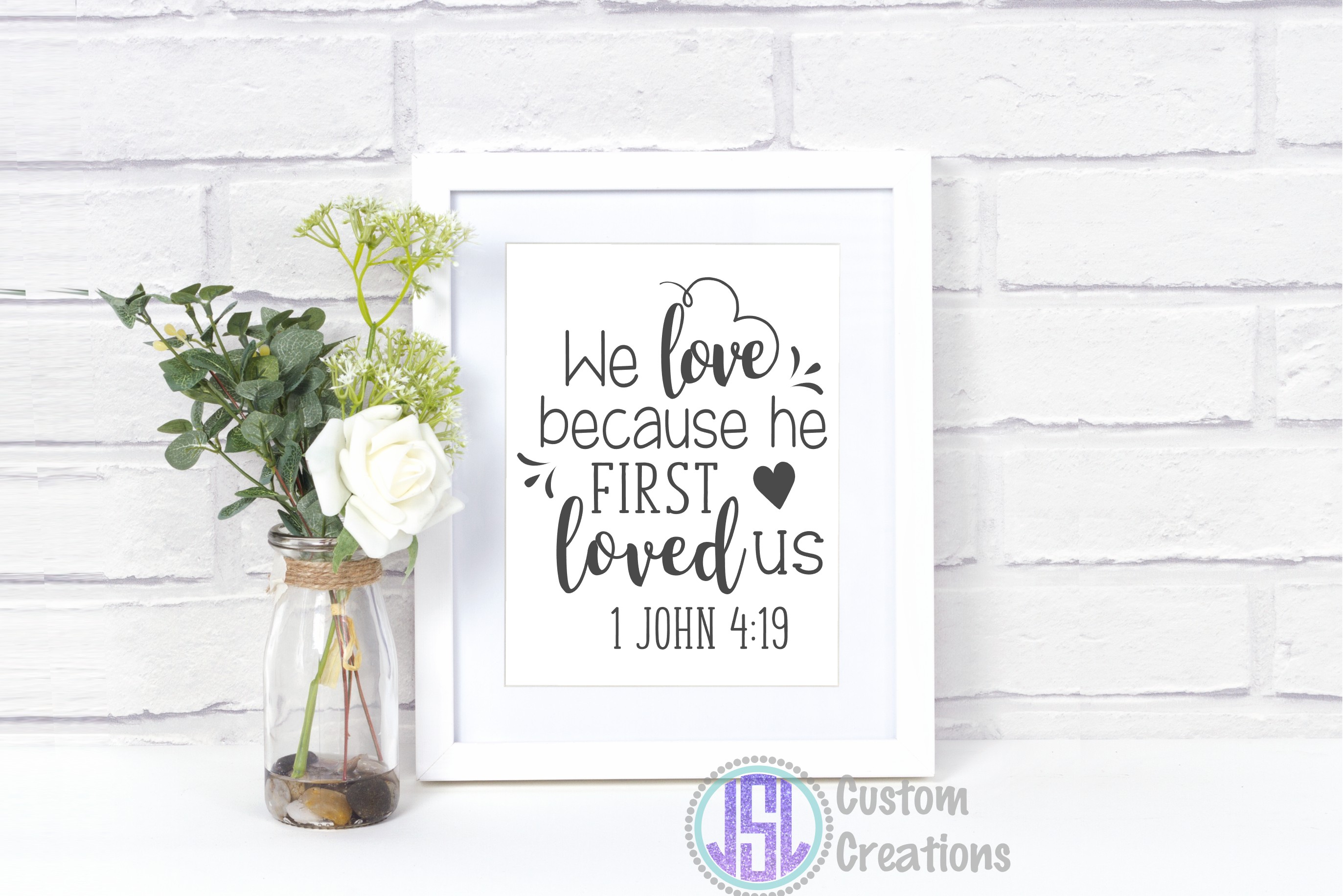 We Love Because He First Loved Us |SVG DXF EPS PNG Files