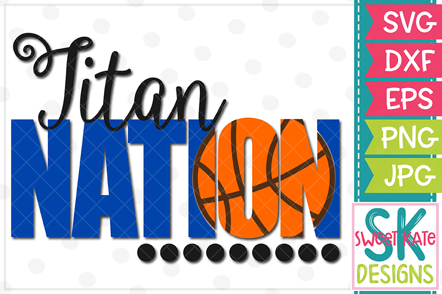 Titan Nation with Knockout Basketball SVG DXF EPS PNG JPG (133752 ...