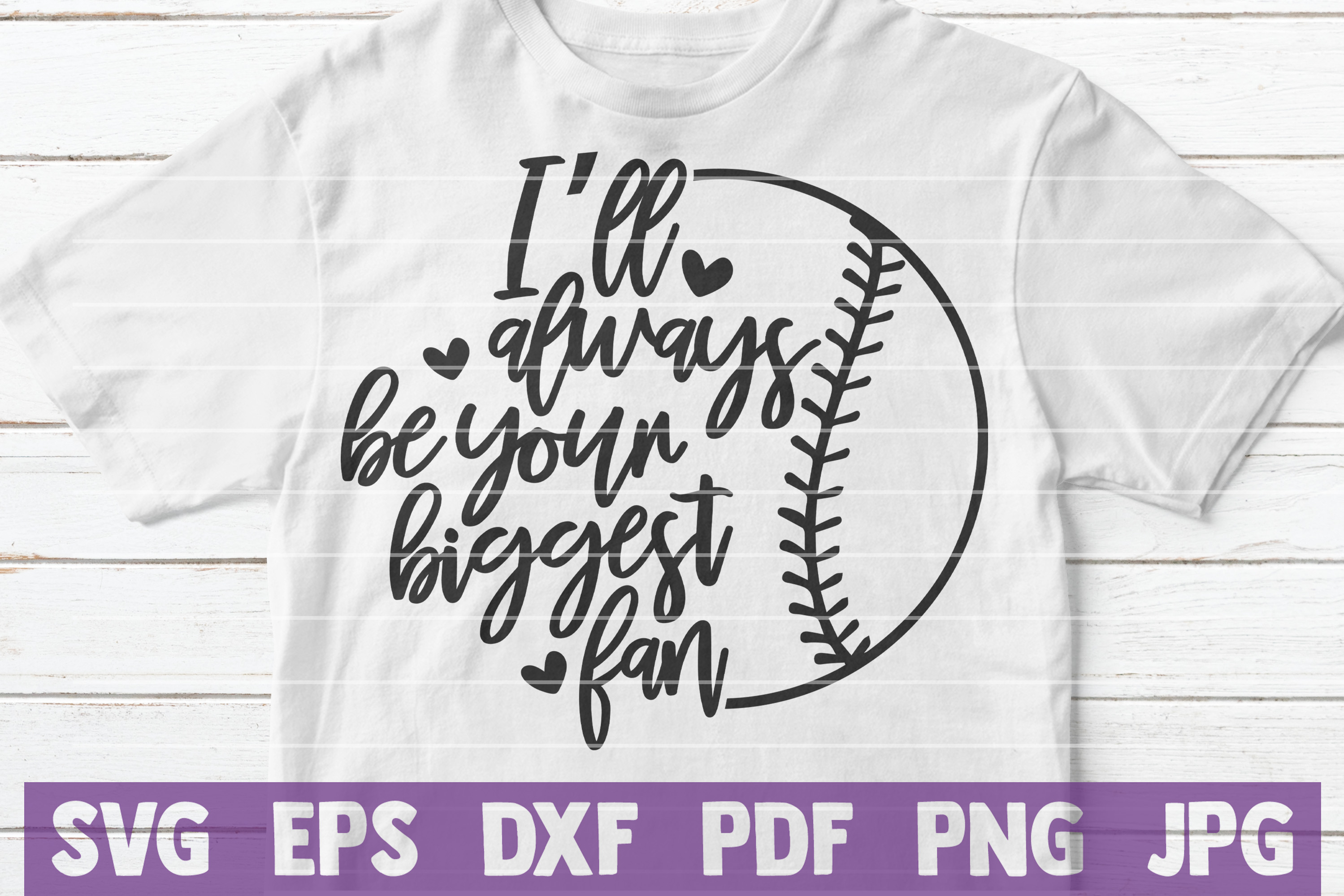 I'll Always Be Your Biggest Fan SVG Cut File