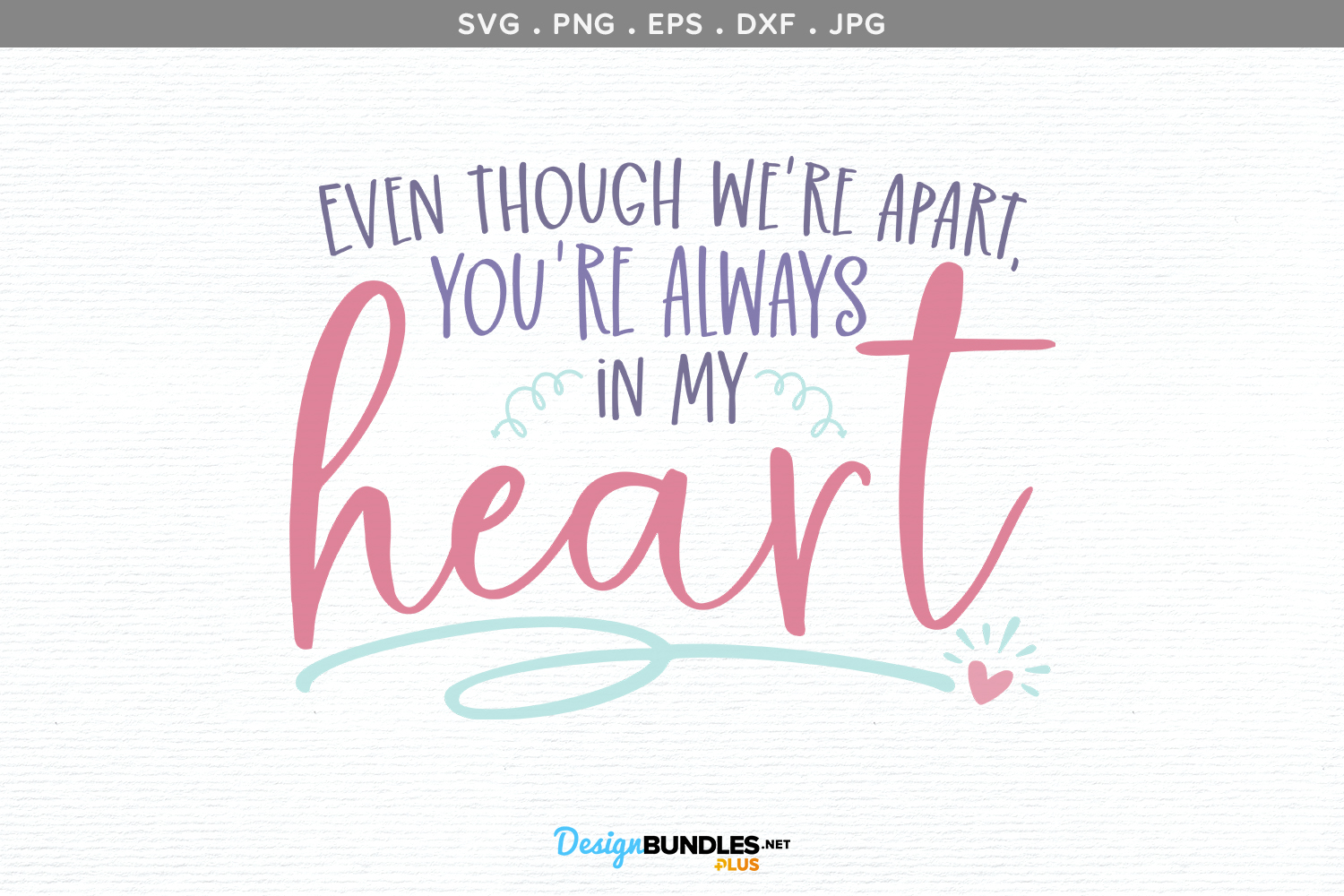 You're always in my Heart - svg, printable