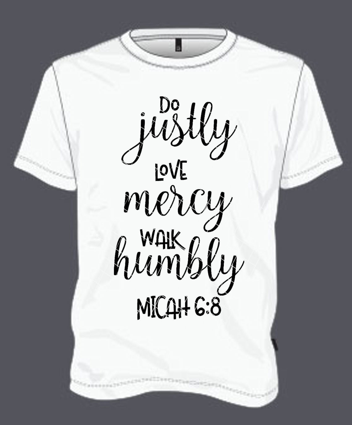 Micah 6 8, Do justly Love Mercy Walk Humbly svg,