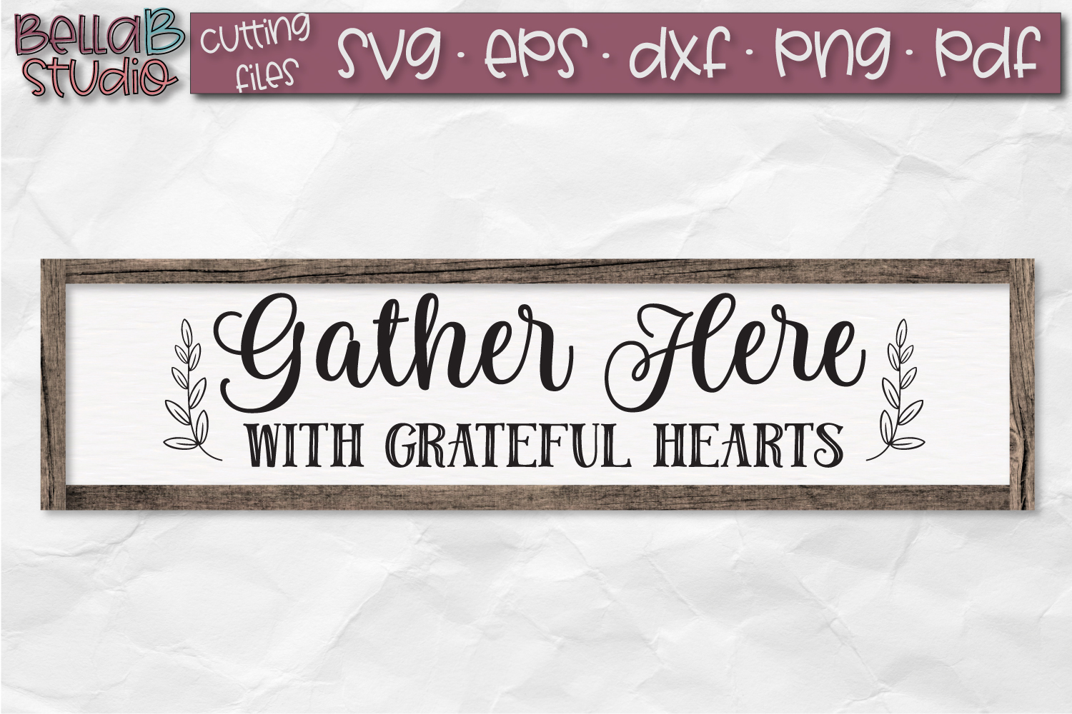 Gather Here With Grateful Hearts SVG File, Gather SVG File
