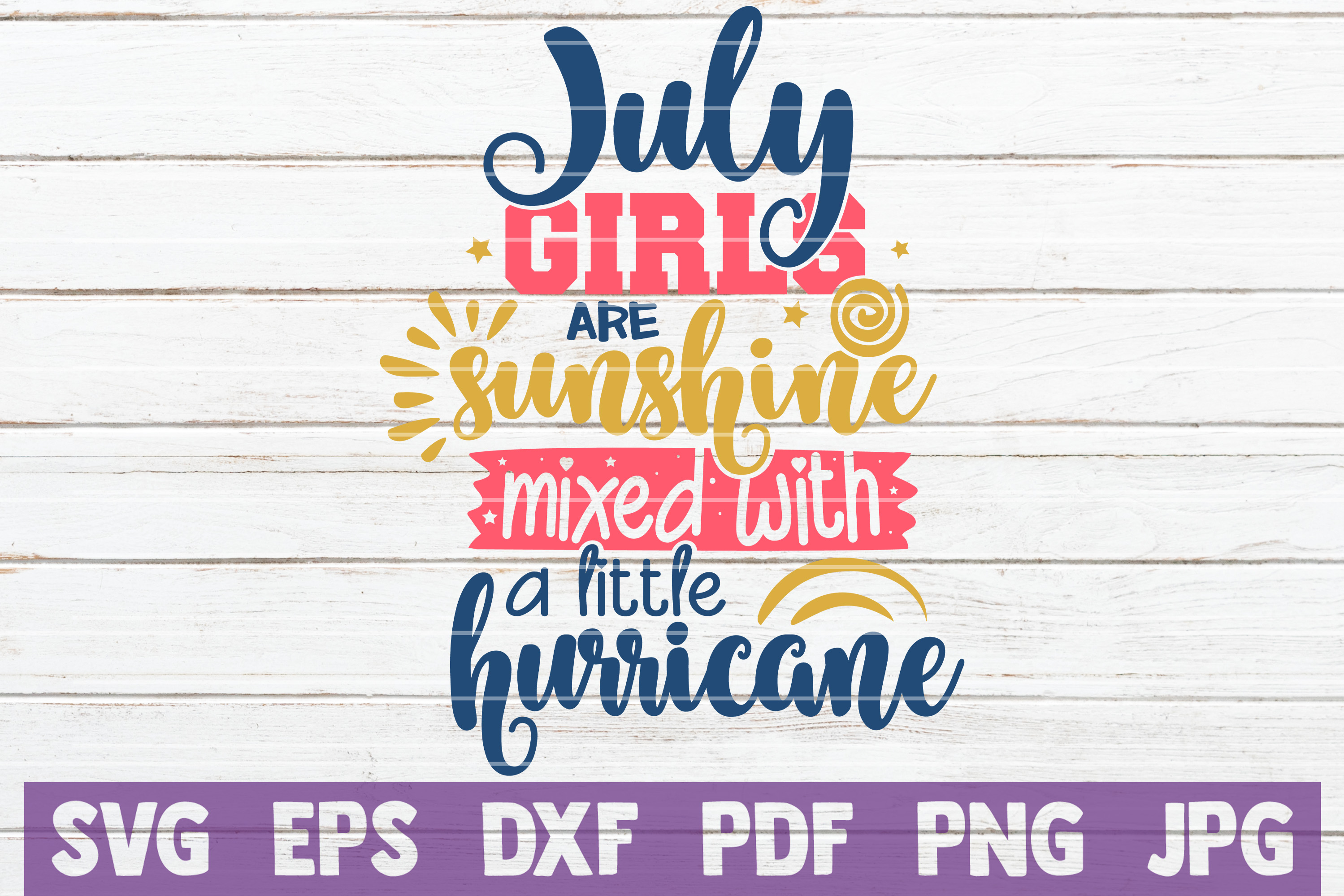 July Girls are Sunshine mixed with a little hurricane SVG