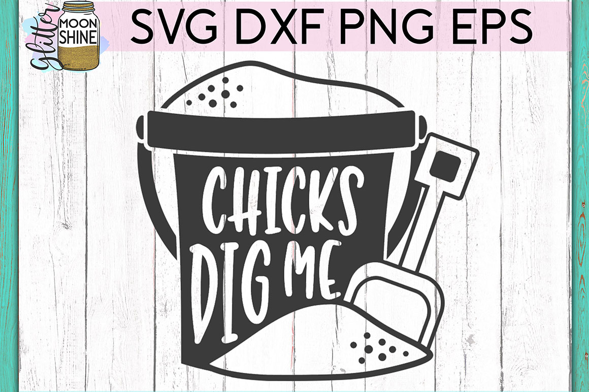 Chicks Dig Me SVG DXF PNG EPS Cutting Files (260234) | SVGs | Design ...