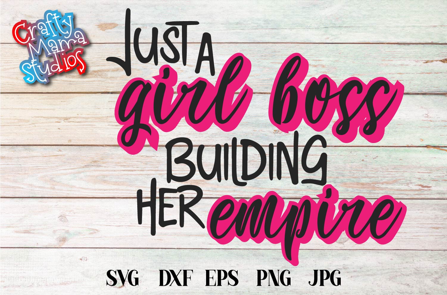 Girl Boss SVG, Just A Girl Boss Building Her Empire SVG