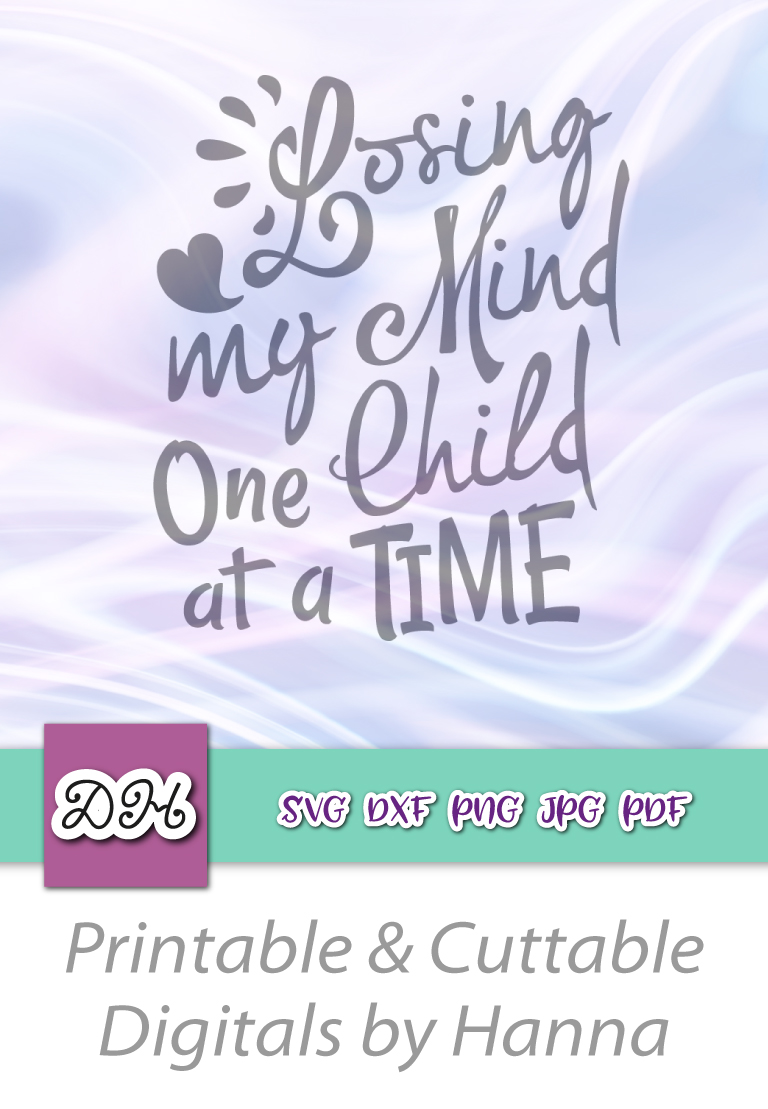 Losing My Mind One Child at a Time SVG for Cricut Cut Files (312287 ...